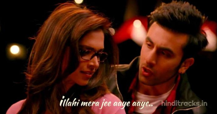 इलाही ILAHI Lyrics in Hindi – Yeh Jawaani Hai Deewani