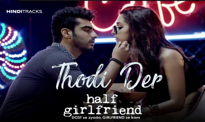 थोड़ी देर Thodi Der Lyrics in Hindi - Half Girlfriend