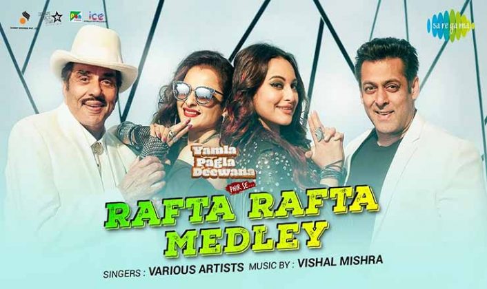 रफ्ता रफ्ता Rafta Rafta Medley Lyrics in Hindi - Dharmendra, Salman Khan