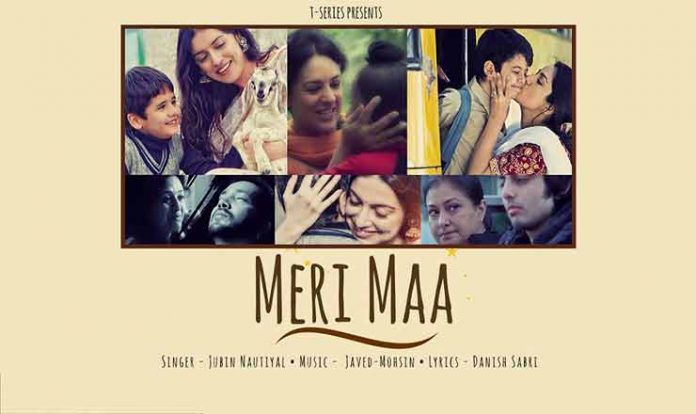 मेरी माँ Meri Maa Lyrics in Hindi - Jubin Nautiyal