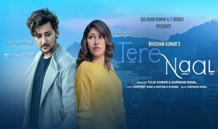 तेरे नाल Tere Naal Lyrics in Hindi - Darshan Raval, Tulsi Kumar