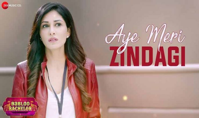 ए मेरी ज़िन्दगी Aye Meri Zindagi Lyrics in Hindi - Babloo Bachelor