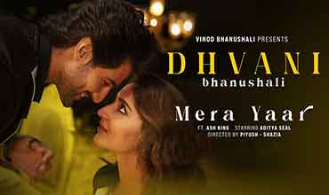मेरा यार Mera Yaar Lyrics in Hindi - Dhvani Bhanushali, Ash King