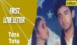 तोता तोता Tota Tota Lyrics in Hindi – First Love Letter