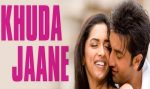 ख़ुदा जाने Khuda Jaane Lyrics in Hindi – Bachna Ae Haseeno