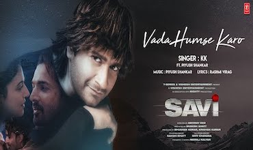 वादा हमसे करो Vada Humse Karo Lyrics in Hindi – SAVI (KK)