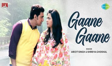 गाने गाने Gaane Gaane Lyrics in Hindi – Arijit Singh, Shreya Ghosal