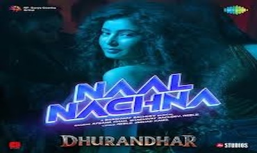 नाल नचना Naal Nachna Lyrics in Hindi – Dhurandhar